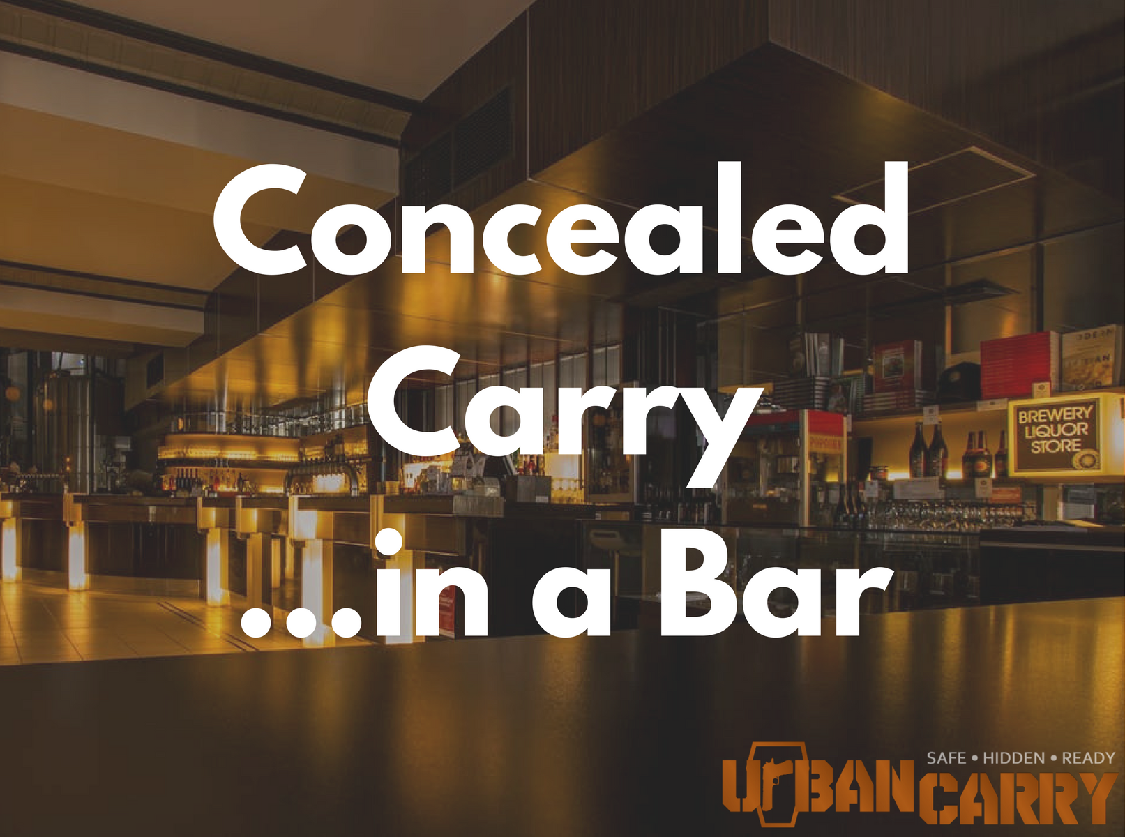 Concealed Carry in a Bar - Blog — Urban Carry Holsters