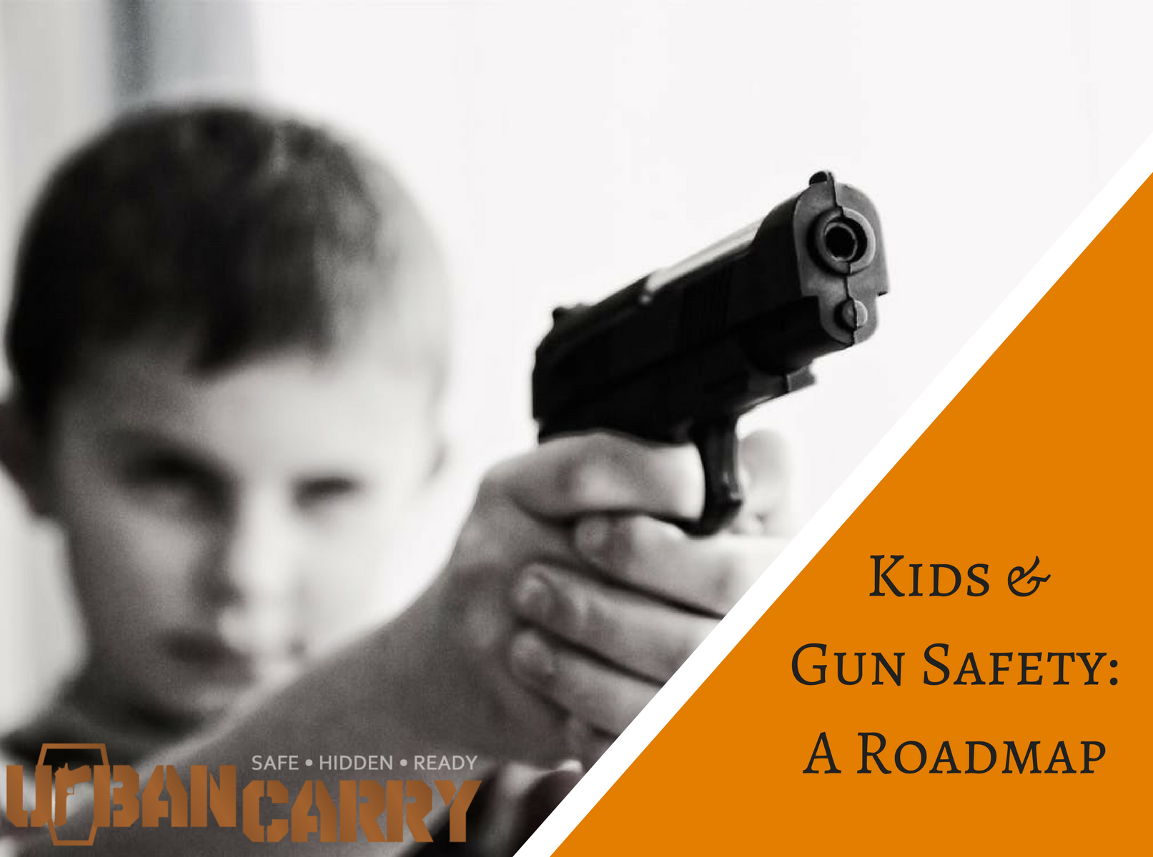 Kids & Gun Safety: A Roadmap - Blog